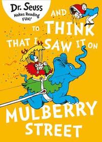 And to Think that I Saw it on Mulberry Street - Dr Seuss - Häftad ...