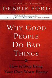Why Good People Do Bad Things - Debbie Ford - Häftad (9780060897383 ...