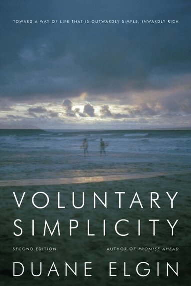 Voluntary Simplicity Second Revised Edition - Duane Elgin - Trade PB (9780061779268) | Bokus