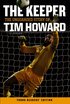 Keeper: The Unguarded Story of Tim Howard Young Readers' Edition - Tim ...