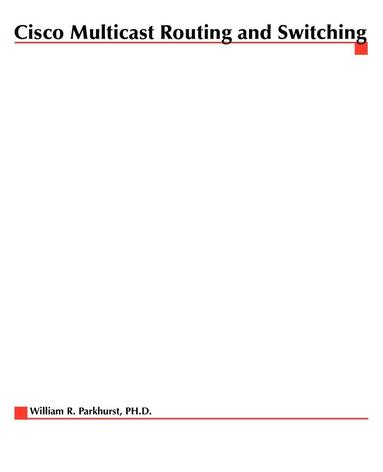 Cisco Multicast Routing - William R Parkhurst - Häftad (9780071346474) | Bokus