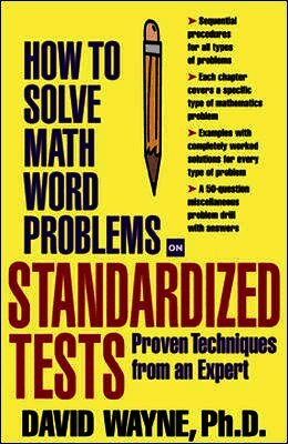 How To Solve Math Word Problems On Standardized Tests - David Wayne ...