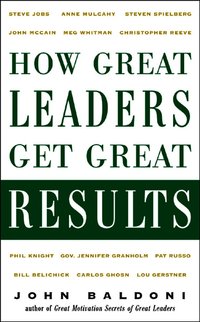 How Great Leaders Get Great Results - John Baldoni - Bok (9780071464871 ...