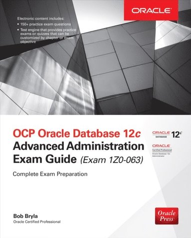 OCP Oracle Database 12c Advanced Administration Exam Guide (Exam 1Z0-063) - Ebok - Bob Bryla ...