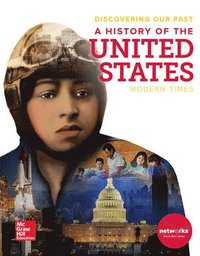 Discovering Our Past: A History of the United States, Modern Times ...