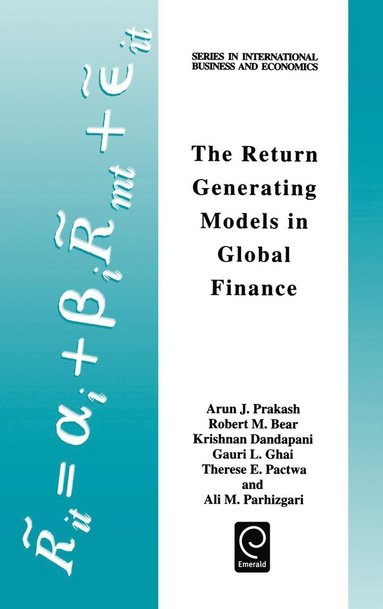 Return Generating Models in Global Finance - Arun J Prakash, Robert M Bear, Krishnan Dandapani ...