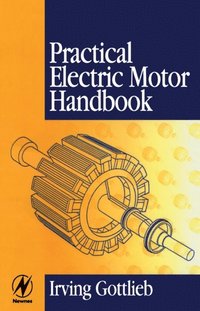 Practical Electric Motor Handbook - Ebok - Irving Gottlieb ...