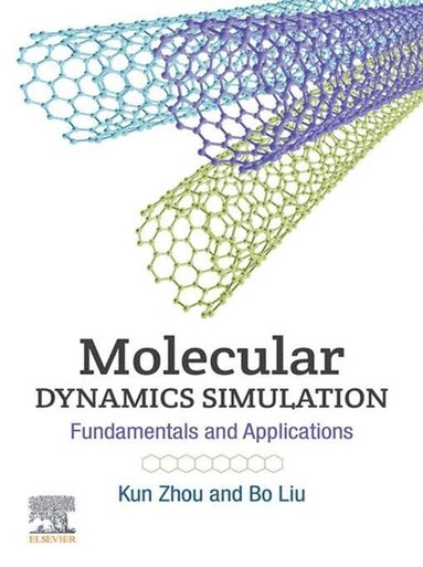 Molecular Dynamics Simulation - Ebok - Kun Zhou, Bo Liu (9780128166161 ...