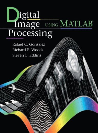 Digital Image Processing Using MATLAB - Rafael C Gonzalez - Bok ...