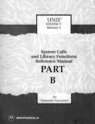 UNIX System V Release 4 System Calls & Library Functions Reference Manual for Motorola ...