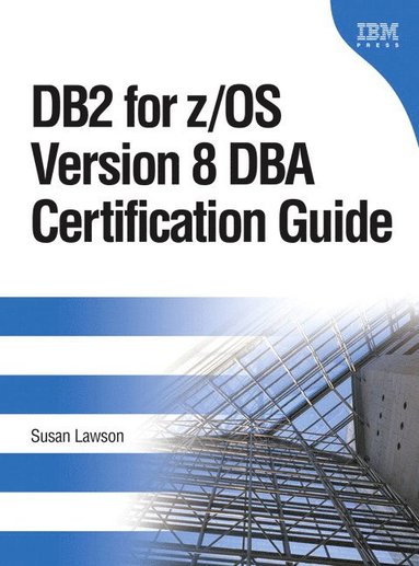 DB2 for z/OS Version 8 DBA Certification Guide - Susan Lawson - Bok (9780131491205) | Bokus