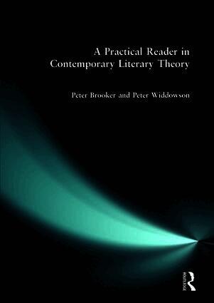 A Practical Reader in Contemporary Literary Theory - Peter Brooker ...