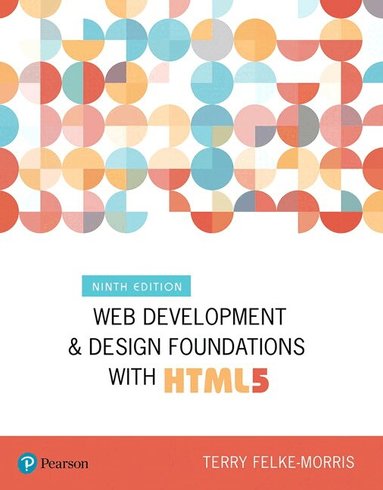 Web Development and Design Foundations with HTML5 - Terry Felke-Morris - Häftad (9780134801148 ...