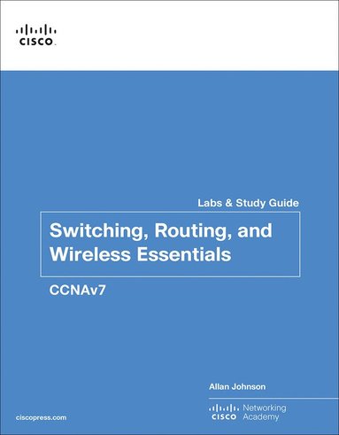 Switching, Routing, and Wireless Essentials Labs and Study Guide (CCNAv7) - Allan Johnson, Cisco ...