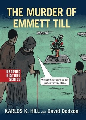 Murder of Emmett Till: A Graphic History - Karlos Hill, Dave Dodson ...