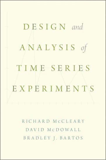 Design and Analysis of Time Series Experiments - Richard McCleary, David McDowall, Bradley ...