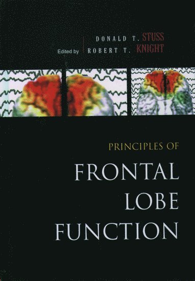 Principles of Frontal Lobe Function - Donald T Stuss, Robert T Knight ...