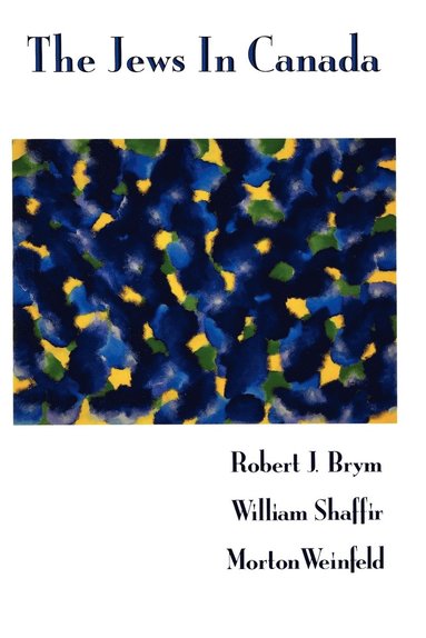 The Jews in Canada - Robert J Brym, William Shaffir, Morton Weinfeld ...