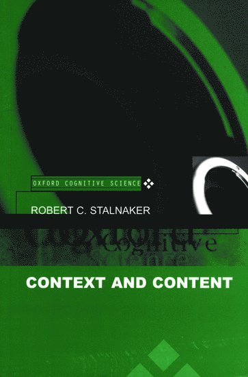 Context and Content - Robert C Stalnaker, Robert Stalnaker - Häftad (9780198237075) | Bokus