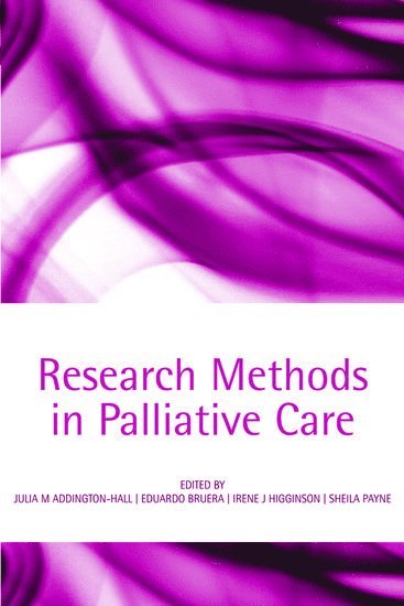 Research methods in palliative care - Julia M Addington-Hall, Eduardo ...