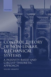 Control Theory of Nonlinear Mechanical Systems - Suguru Arimoto - Bok (9780198562917) | Bokus