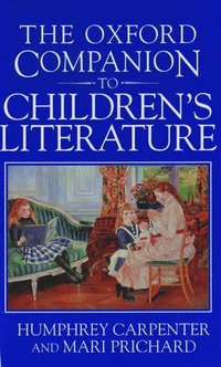 Oxford Companion to Children's Literature - Humphrey Carpenter - Häftad ...