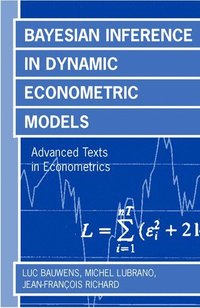 Bayesian Inference in Dynamic Econometric Models - Luc Bauwens - Häftad (9780198773139) | Bokus