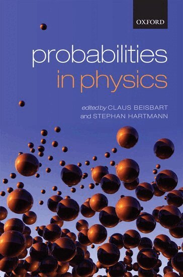 Probabilities in Physics - Claus Beisbart, Stephan Hartmann, Claus ...