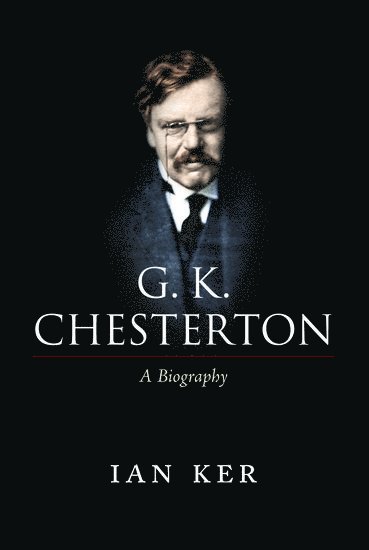 G. K. Chesterton - Ian Ker, Ian Ker - Bok (9780199601288) | Bokus
