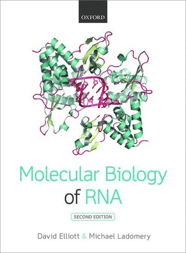 Molecular Biology of RNA - David Elliott, Michael Ladomery, David ...