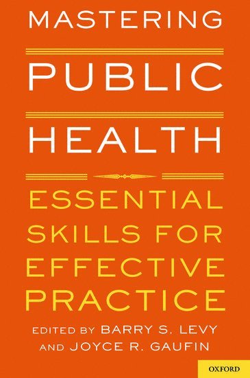 Mastering Public Health - Barry S Levy, Joyce R Gaufin - Häftad (9780199753970) | Bokus