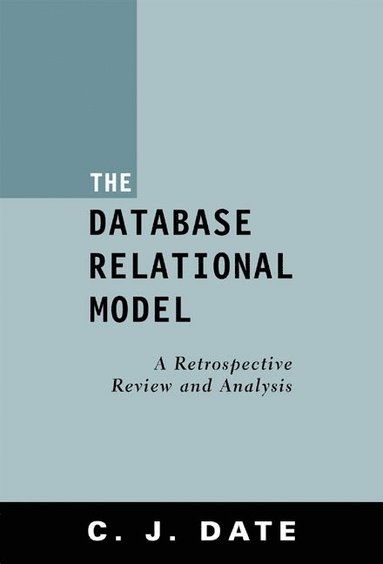 The Database Relational Model - C J Date - Häftad (9780201612943) | Bokus