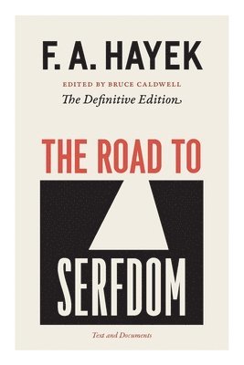 The Road to Serfdom: Text and Documents--The Definitive Edition Volume ...