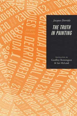 Truth in Painting - Jacques Derrida, Jacques Derrida - Häftad ...