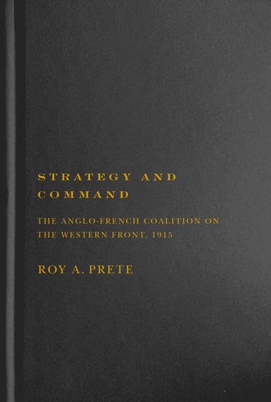 Strategy and Command - Roy A Prete - Bok (9780228005766) | Bokus