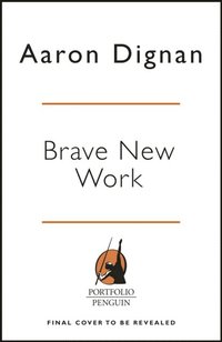 Brave New Work - Ljudbok - Aaron Dignan (9780241393598) | Bokus