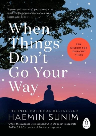 When Things Don't Go Your Way - Haemin Sunim - Häftad (9780241989951 ...