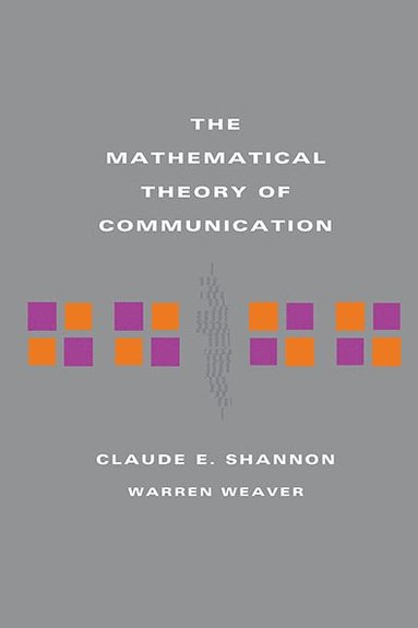 Mathematical Theory of Communication - Claude E Shannon, Warren Weaver, Claude E Shannon - Bok ...