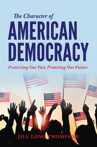 Character of American Democracy - Jill Long Thompson - Paper over ...