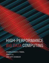 High-Performance Big Data Computing - Ebok - Dhabaleswar K Panda, Xiaoyi Lu, Dipti Shankar ...