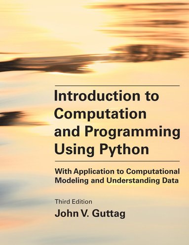 Introduction to Computation and Programming Using Python, third edition - John V Guttag - Häftad ...