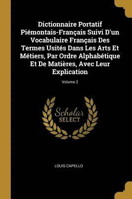 Dictionnaire Portatif Piemontais-Francais Suivi d'Un Vocabulaire ...
