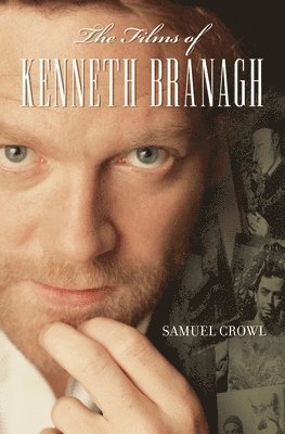Films of Kenneth Branagh - Samuel Crowl - Bok (9780275980894) | Bokus
