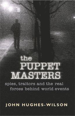 Puppet Masters - John Hughes-Wilson - Häftad (9780304367108) | Bokus