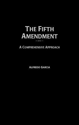 Fifth Amendment - Alfredo Garcia - Bok (9780313296857) | Bokus