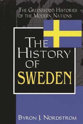 History of Sweden - Byron J Nordstrom - Bok (9780313312588) | Bokus