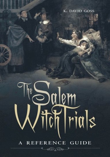 Salem Witch Trials - Ebok - Goss K David Goss (9780313349607) | Bokus