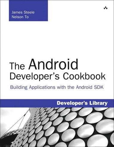 The Android Developer's Cookbook: Building Applications with the ...