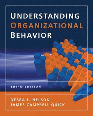 Understanding Organizational Behavior - Debra L Nelson, James Campbell Quick - Häftad ...