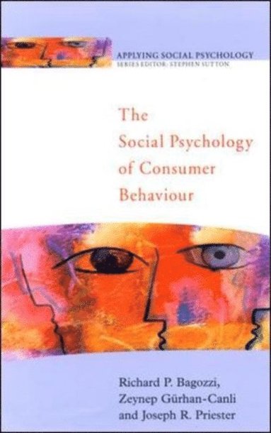 Social Psychology of Consumer Behaviour - Ebok - Richard Bagozzi, Zynep ...